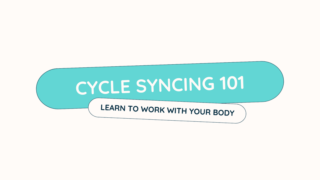 Cycle Syncing 101: Learn to Work With Your Body